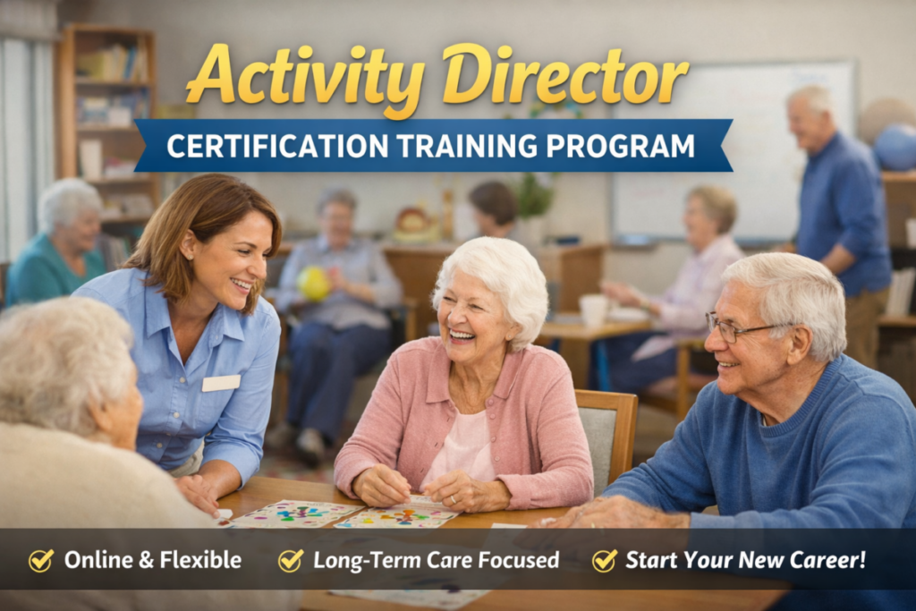 Activity Director Certification Training Program | Online & Flexible